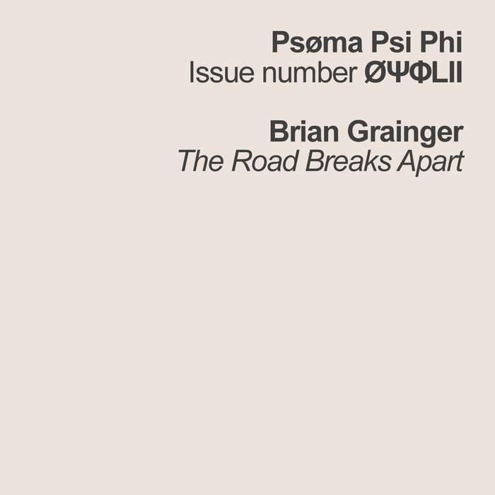 The Road Breaks Apart | Brian Grainger | Psøma Psi Phi