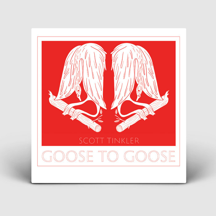 Goose to Goose | Scott Tinkler