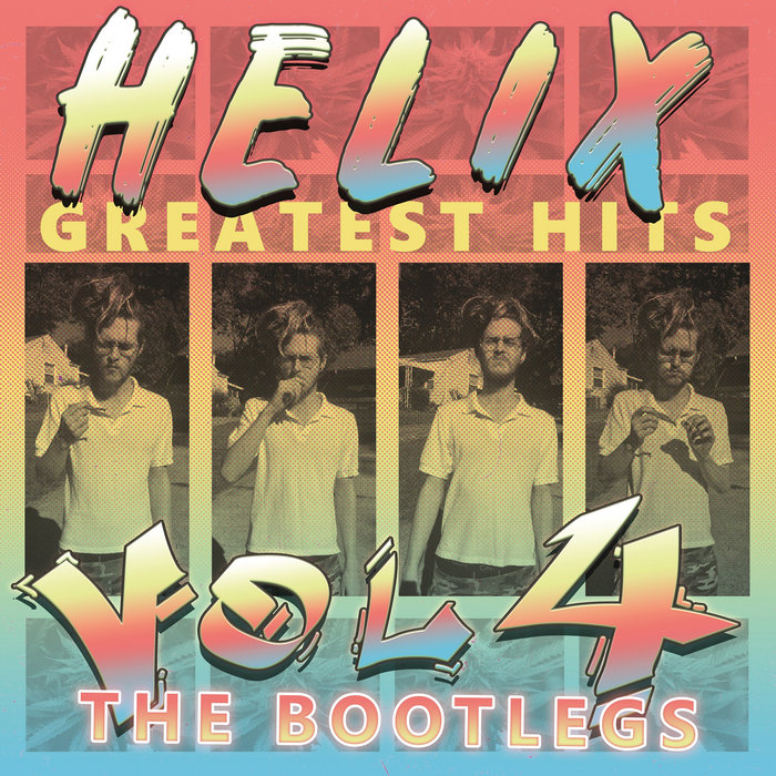 Helix's Greatest Hits Volume 4: The Bootlegs | Helix