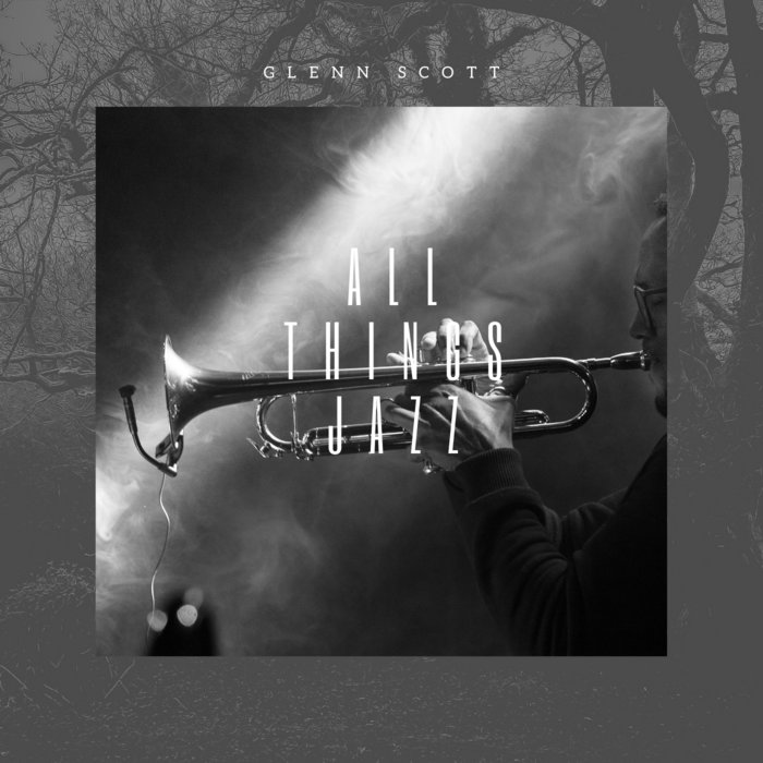 All Things Jazz EP | Glenn Scott
