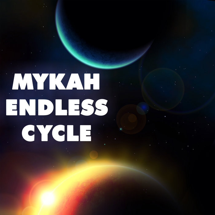 Endless Cycle | Mykah