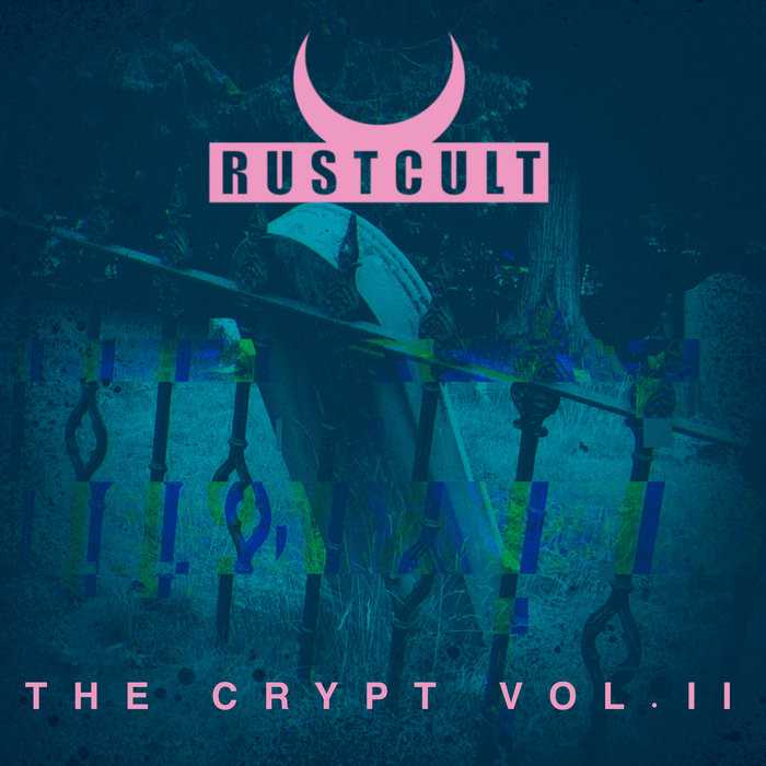 RUST CULT - THE CRYPT VOL. 2 | RUST CULT | DISKONEKT Music Label