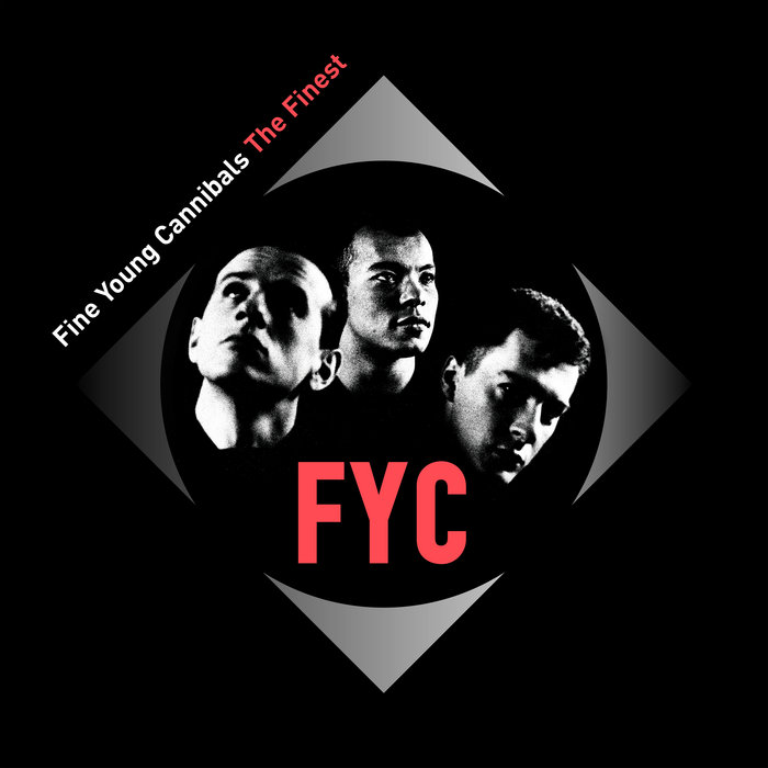 The Finest | Fine Young Cannibals