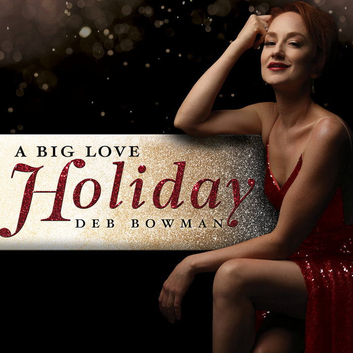 A Big Love Holiday | Deb Bowman