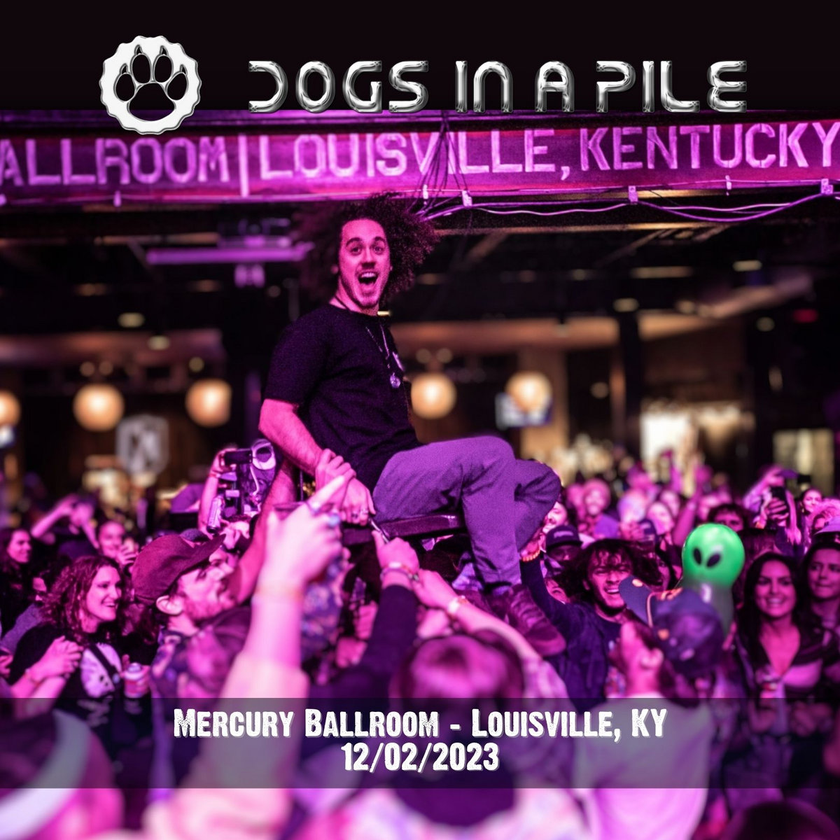 12/02/23 - Mercury Ballroom - Louisville, KY | Dogs In A Pile