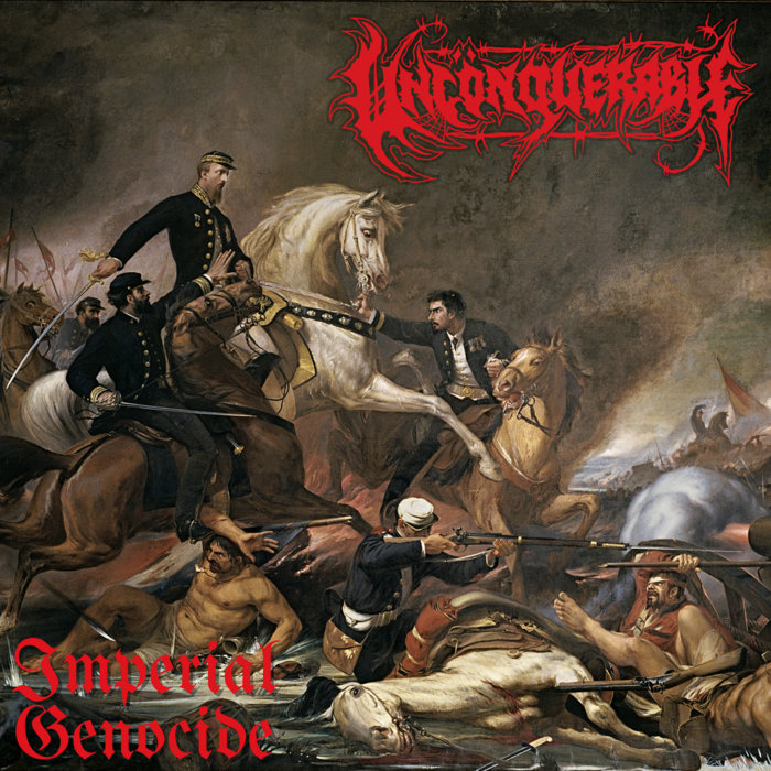 Imperial Genocide | UNCÖNQUERABLE | Black Hearts Records