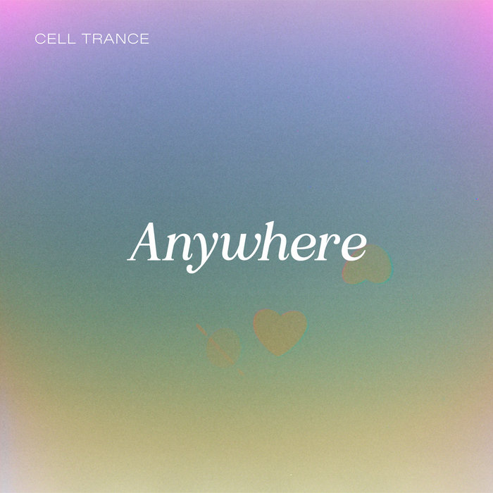 Anywhere | Cell Trance