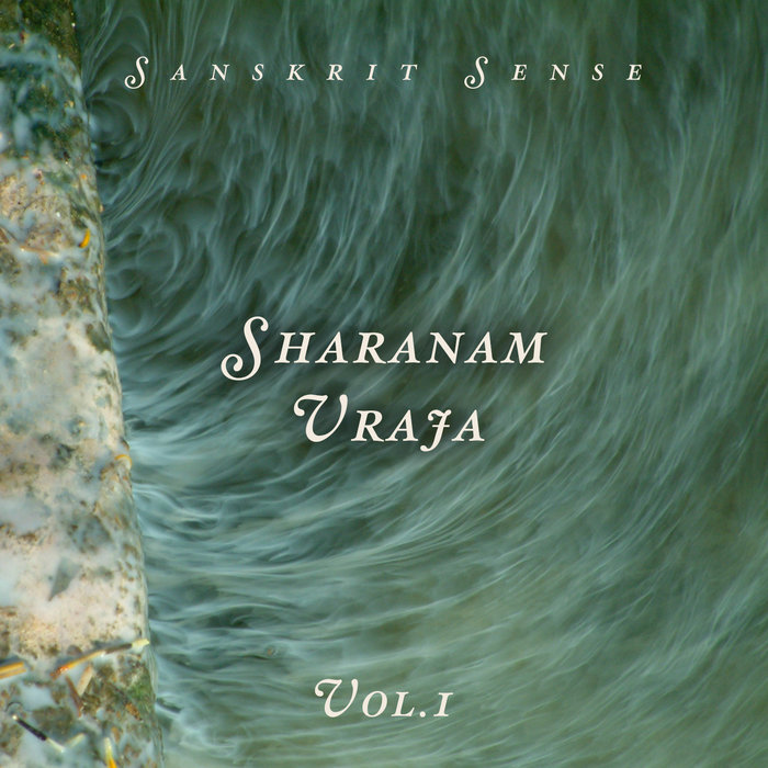 Sharanam Vraja (Vol.1) - Sanskrit chants of Vraja | Sanskrit Sense