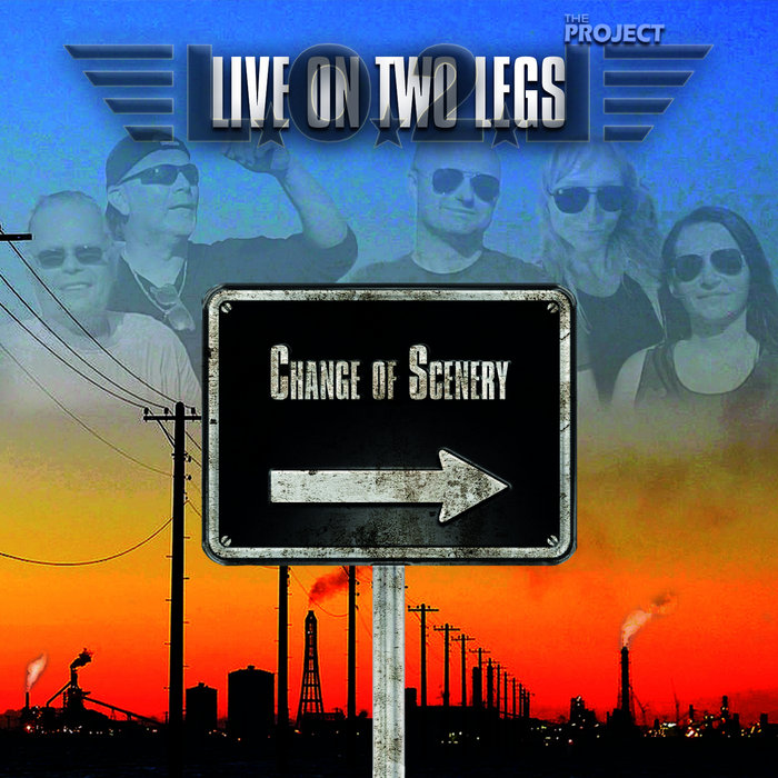 Change of Scenery | LIVE ON TWO LEGS