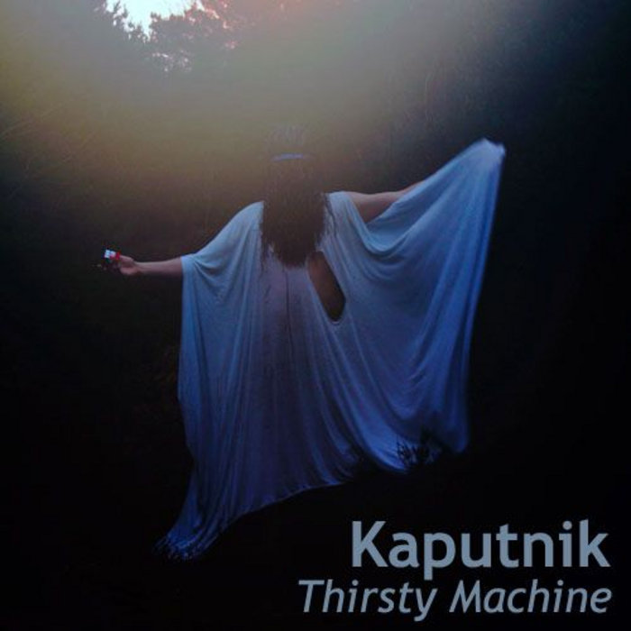 Kaputnik - Thirsty Machine | Kaputnik | Akemio Grey