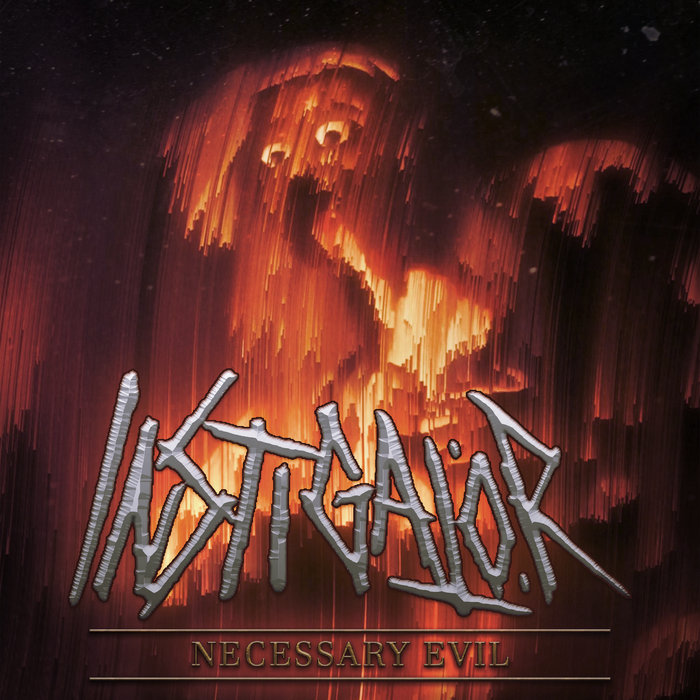 Necessary Evil | Instigator