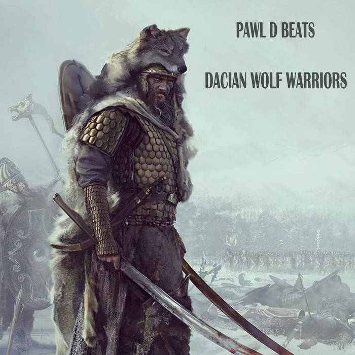 Dacian Wolf Warriors | Pawl D Beats