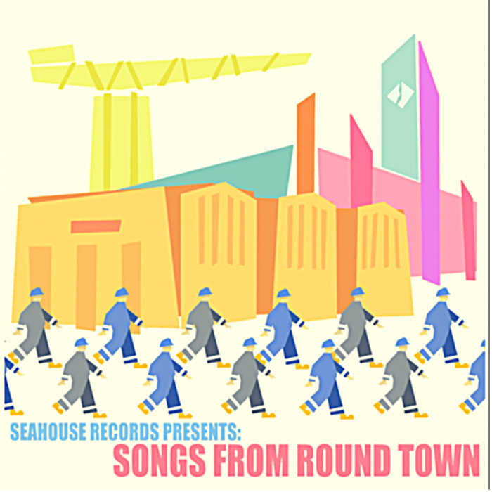Seahouse Records Presents...Songs From Round Town | Seahouse Records