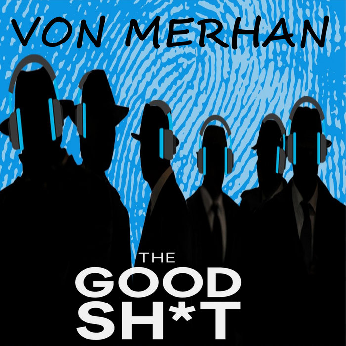 The Good Sh*t EP | Von Merhan