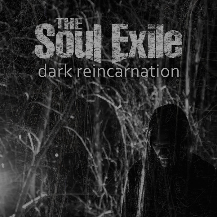 Dark Reincarnation | The Soul Exile