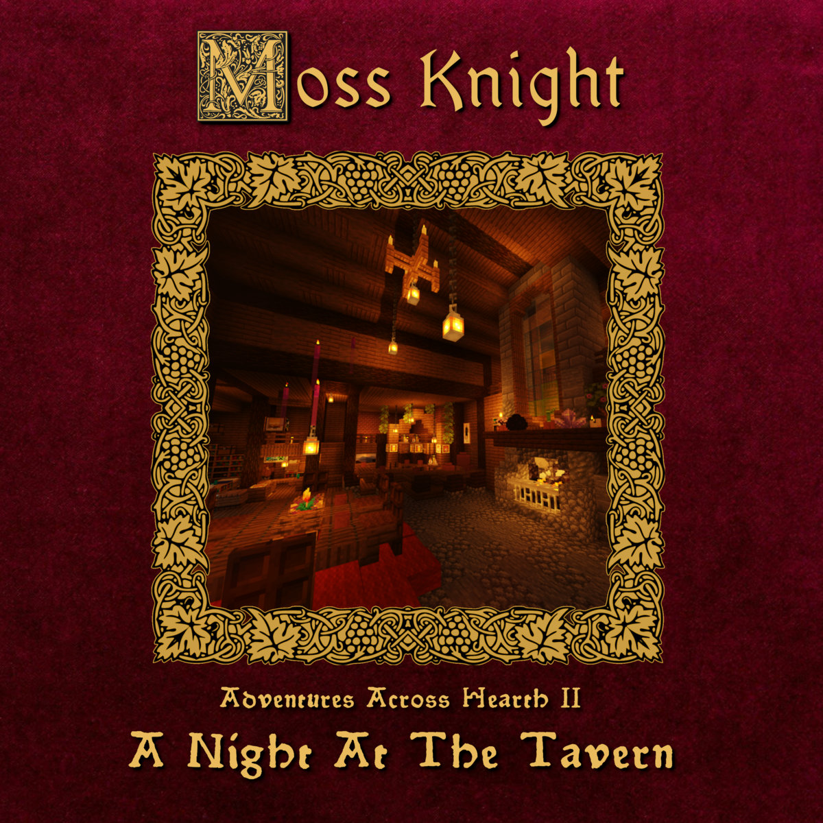 Adventures Across Hearth II: A Night At The Tavern | Moss Knight