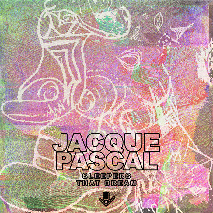 Sleepers That Dream | Jacque Pascal | Mind Set Collective