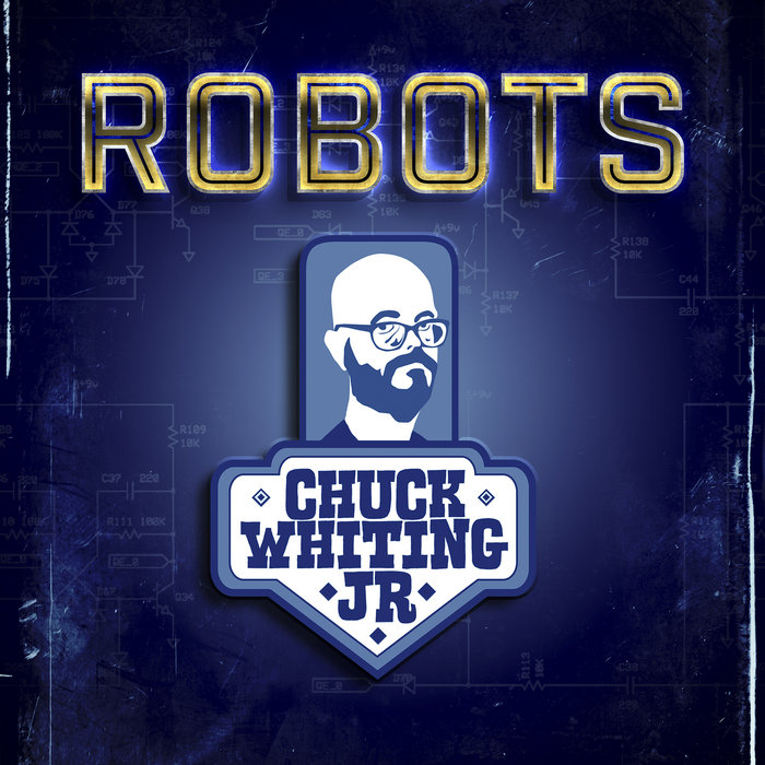 Robots | Chuck Whiting Jr | Chuck Whiting Jr.