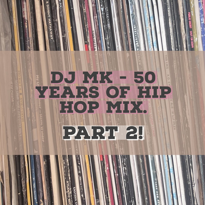 DJ MK - 50 YEARS OF HIP HOP MIX -PART 2 | DJ MK