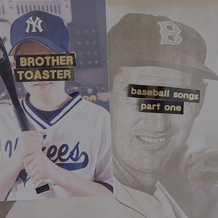 Baseball Songs, Pt. 1 | Brother Toaster