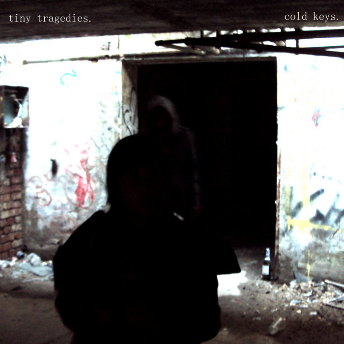 cold keys | tiny tragedies