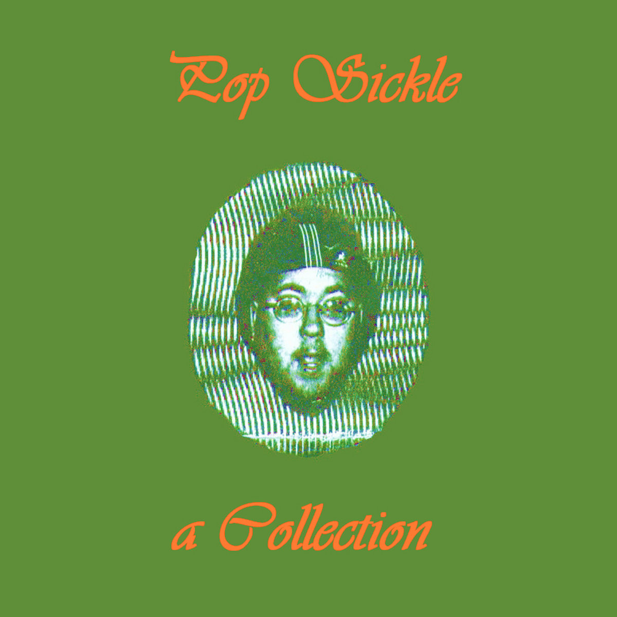 Pop Sickle - a Collection | Pop Sickle | "Wigms Records"