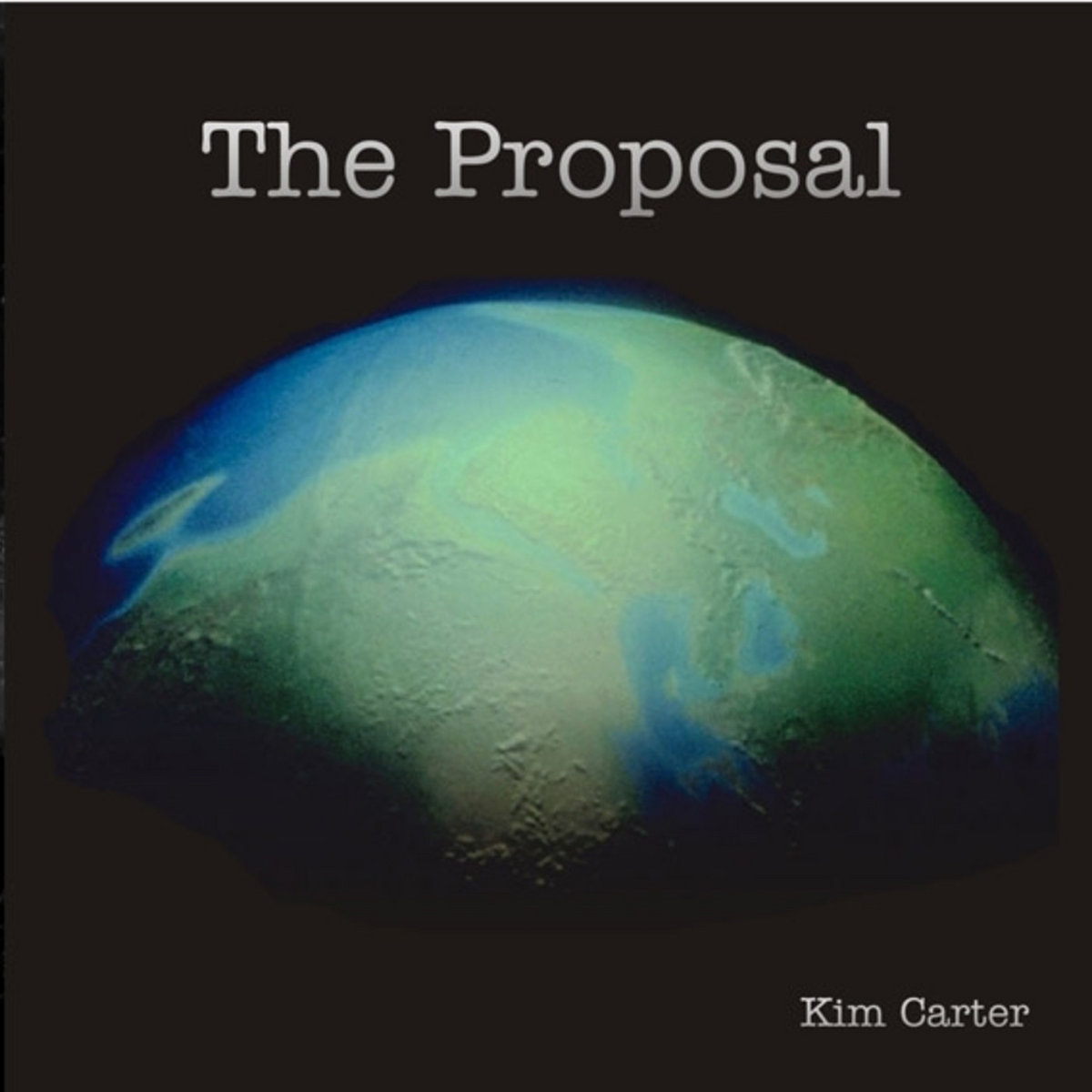 The Proposal - Album - 2007 | Kim Carter