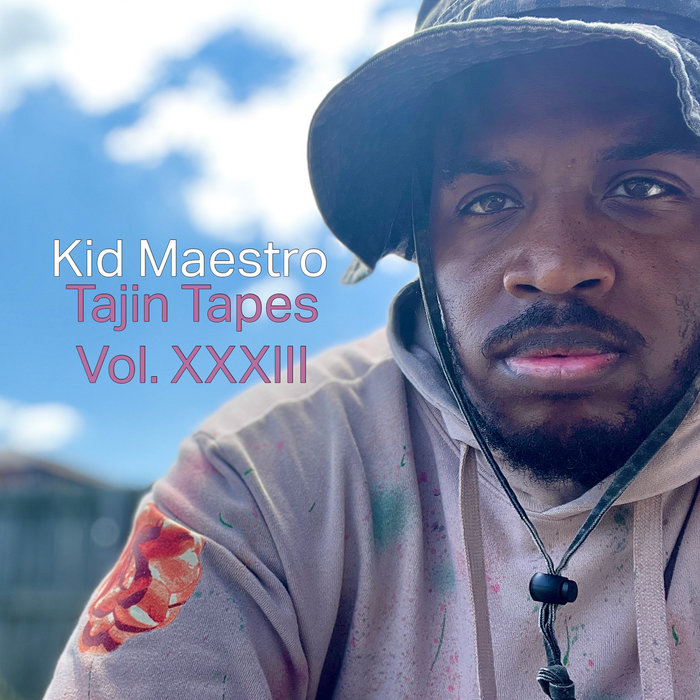 Tajin Tapes Vol. XXXIII | Kid Maestro
