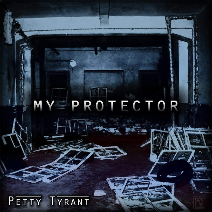 My Protector | Petty Tyrant