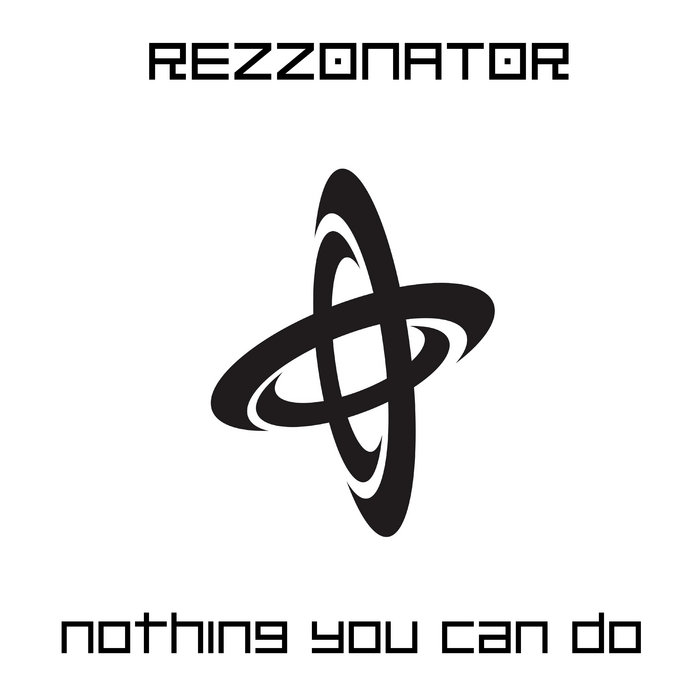 Nothing You Can Do | Rezzonator