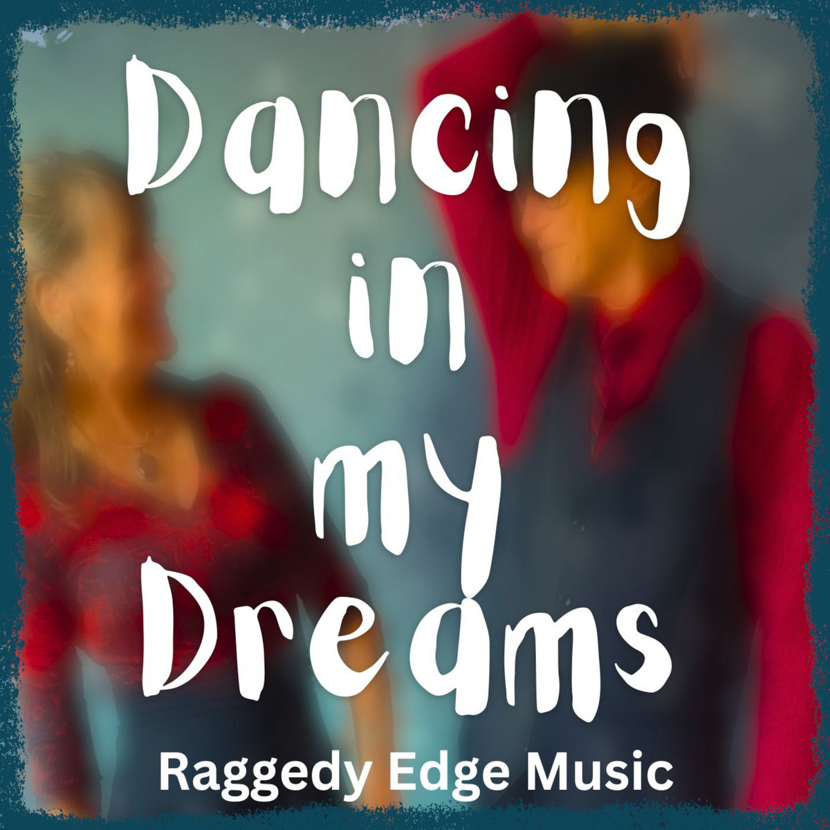 Dancing in My Dreams | Raggedy Edge