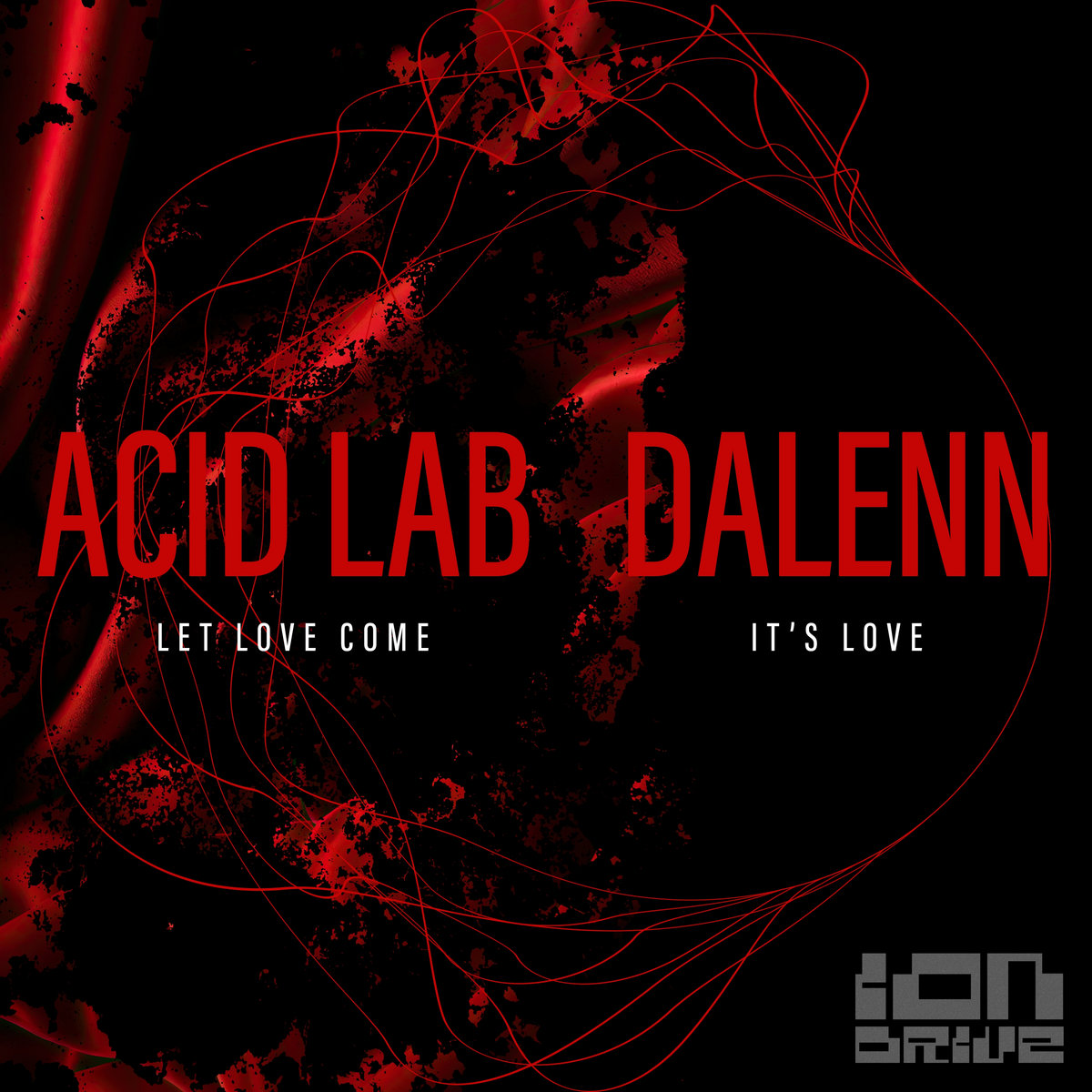 Acid Lab - Let Love Come/Dalenn - It's Love | Ion Drive Music