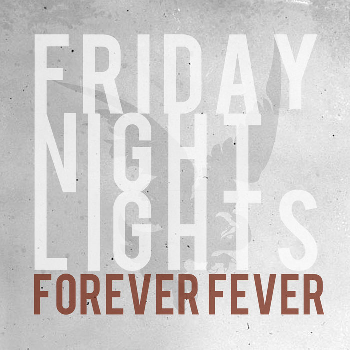 Forever Fever | Friday Night Lights