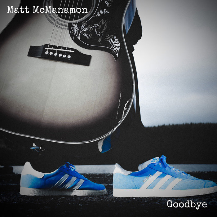 Goodbye | Matt McManamon