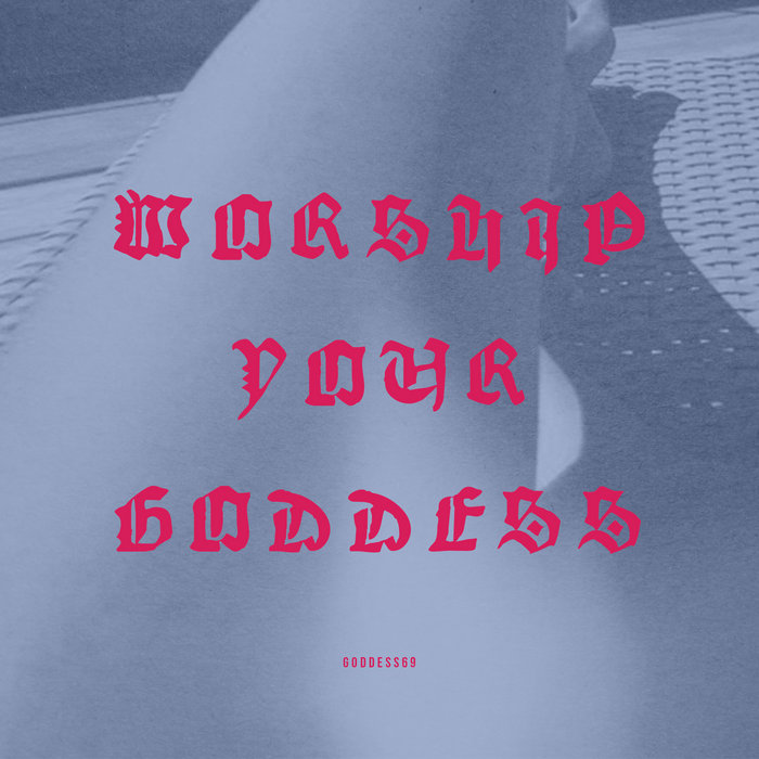 Goddess69 Worship Your Goddess