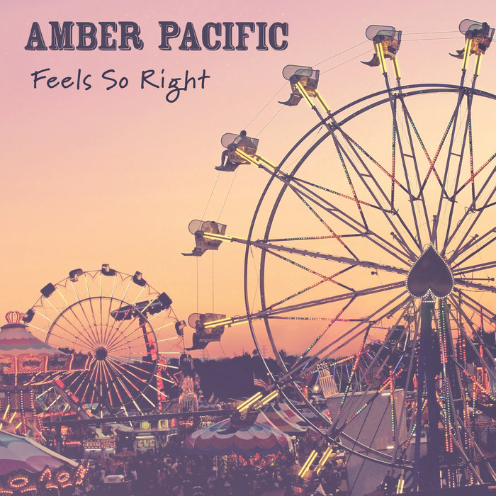 Feels So Right | Amber Pacific