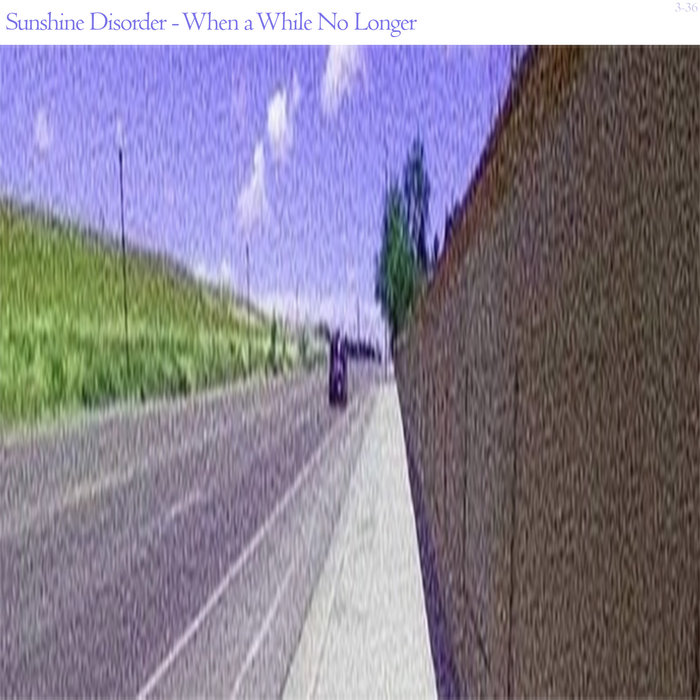 When a While No Longer | Sunshine disorder