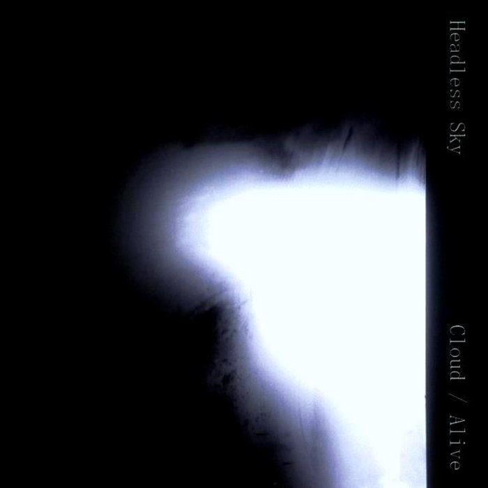 Cloud / Alive | Headless Sky