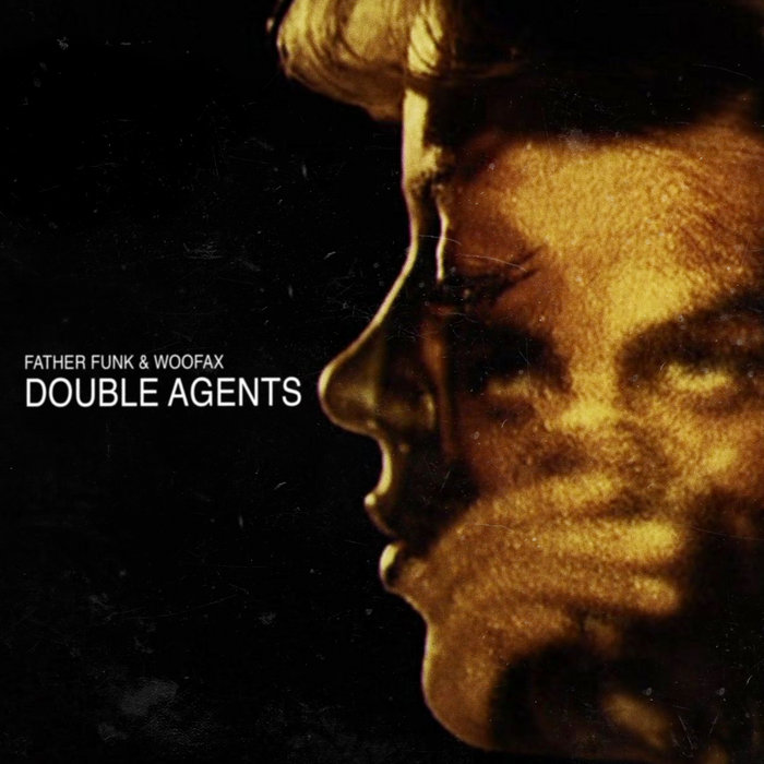 Double Agents | Father Funk & Woofax | Father Funk