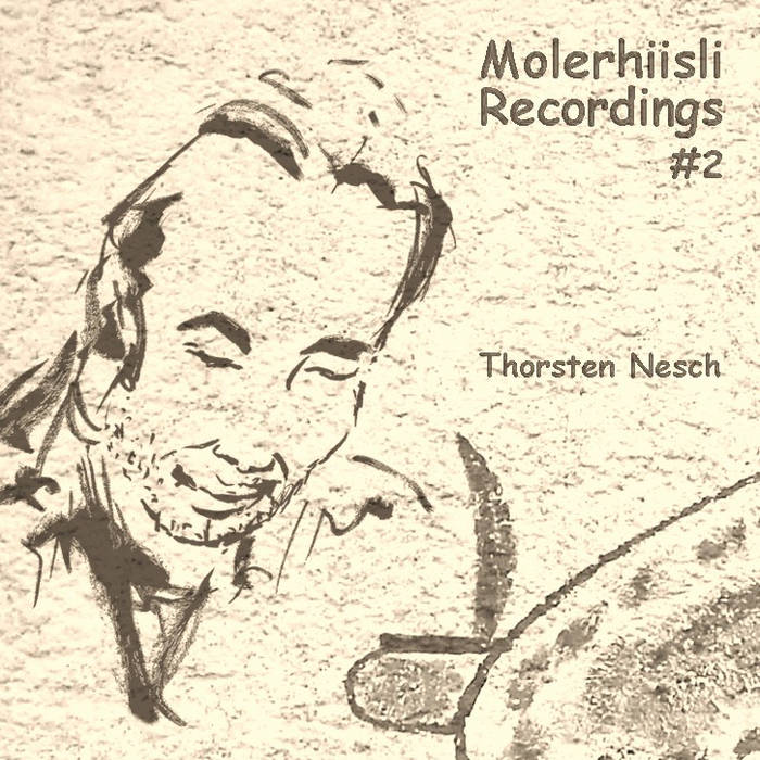 Molerhiisli Recordings II | Thorsten Nesch