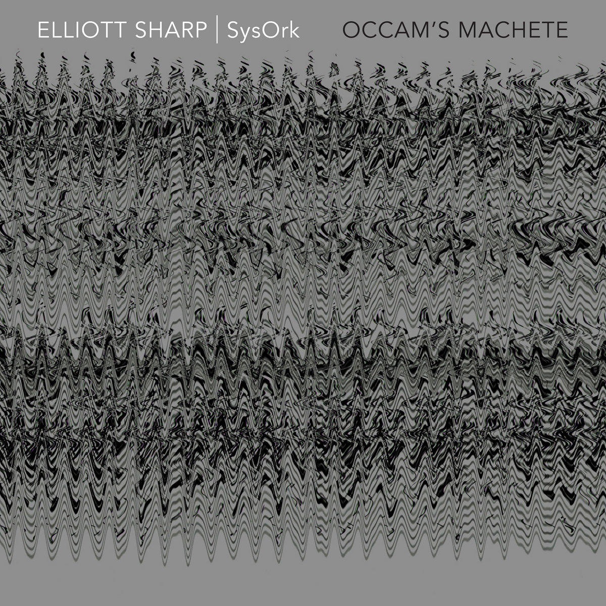 Occam's Machete | Elliott Sharp