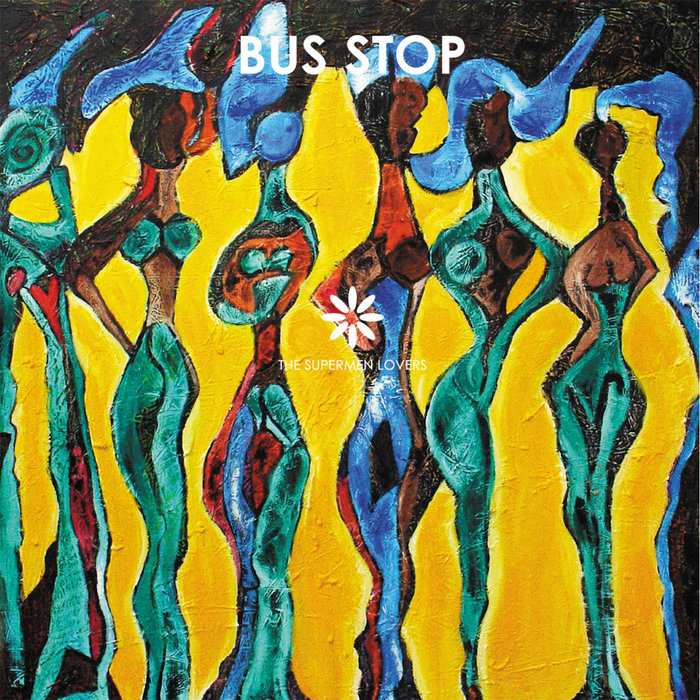 Bus Stop | The Supermen Lovers
