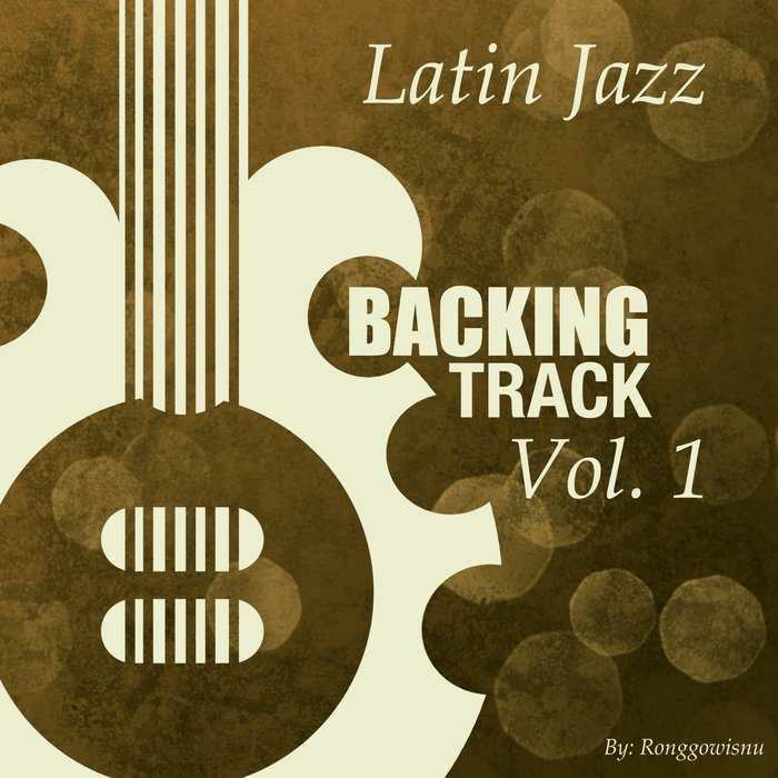 Latin Jazz Backing track Vol. 1 | Ronggowisnu | ronggowisnu