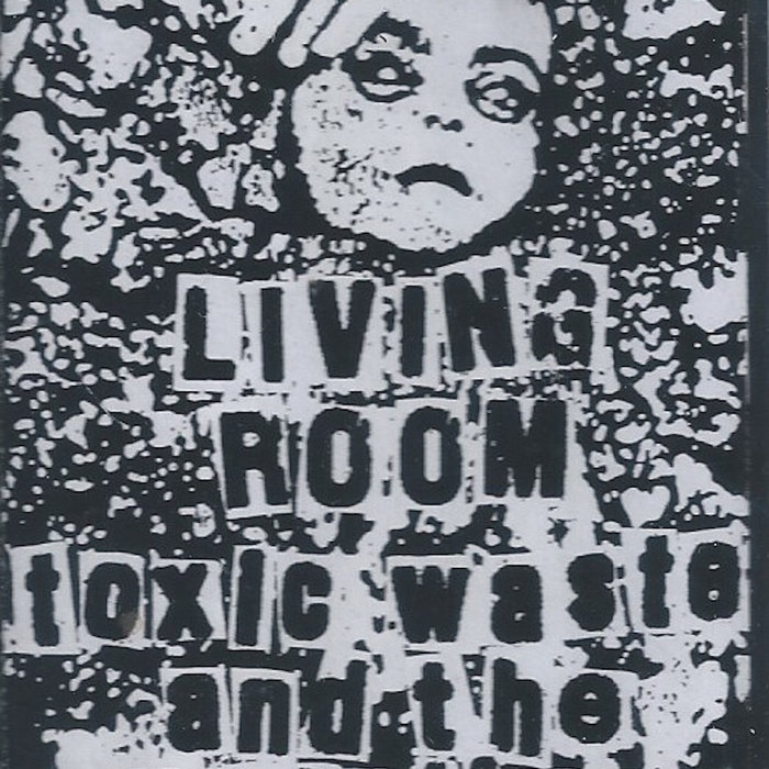 LIVING ROOM - "TOXIC WASTE AND THE MUTATIONS IT CREATES" ON REANIMATED ...