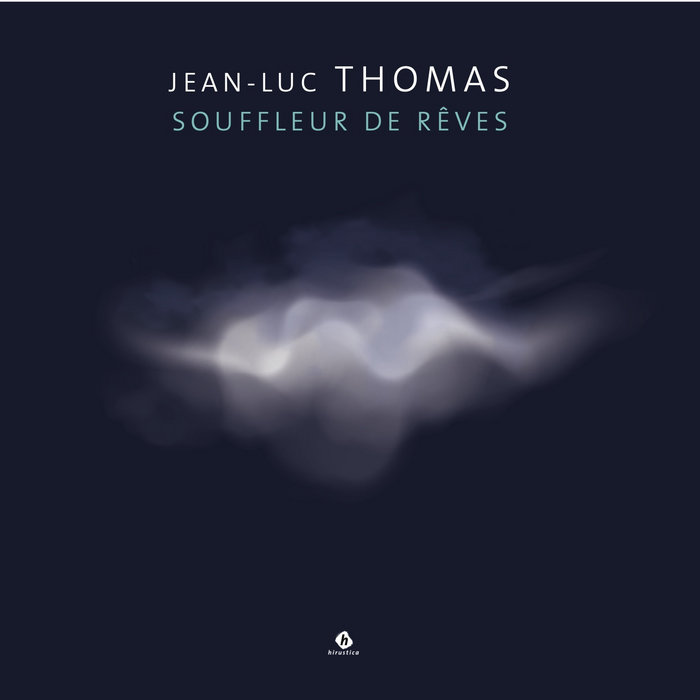 Souffleur de Rêves | Jean-Luc Thomas | Jean-Luc THOMAS