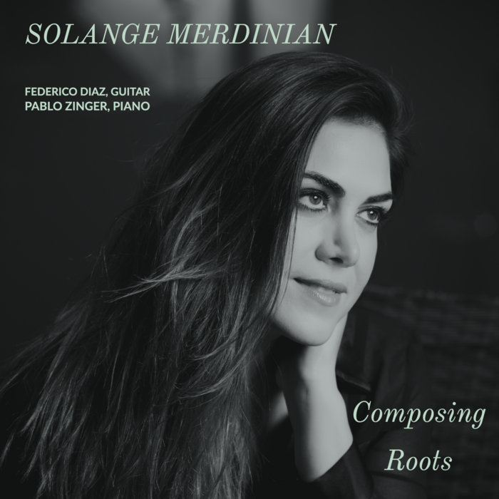 Composing Roots | Solange Merdinian, Federico Diaz, Pablo Zinger ...