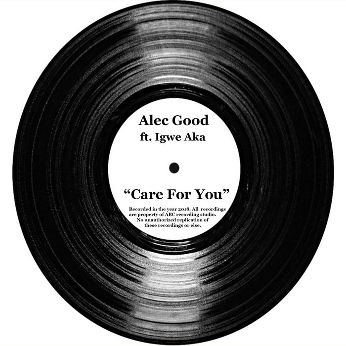 Care For You (feat. Igwe Aka) | Alec Good