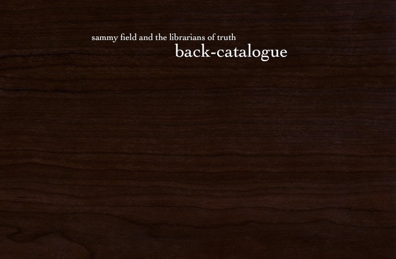 Back-Catalogue | Sammy Field and the Librarians of Truth