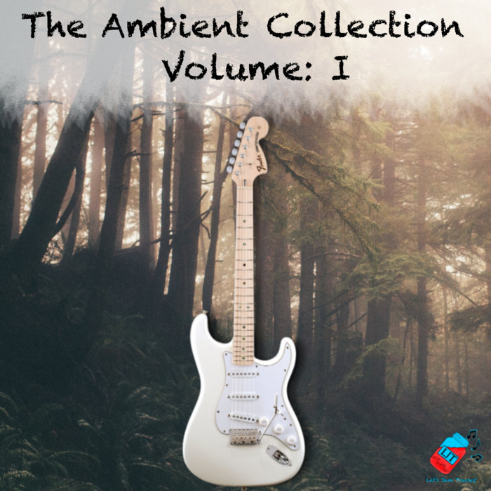 The Ambient Collection: Volume I | Let's Jam Tracks