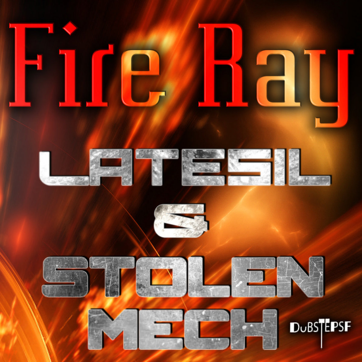 Latesil & Stolen Mech - Fire Ray | Dubstep SF